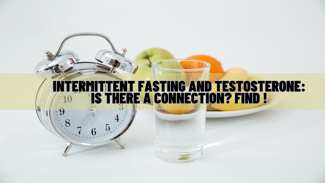Does Intermittent Fasting Increase or Lower Testosterone? Know Science!